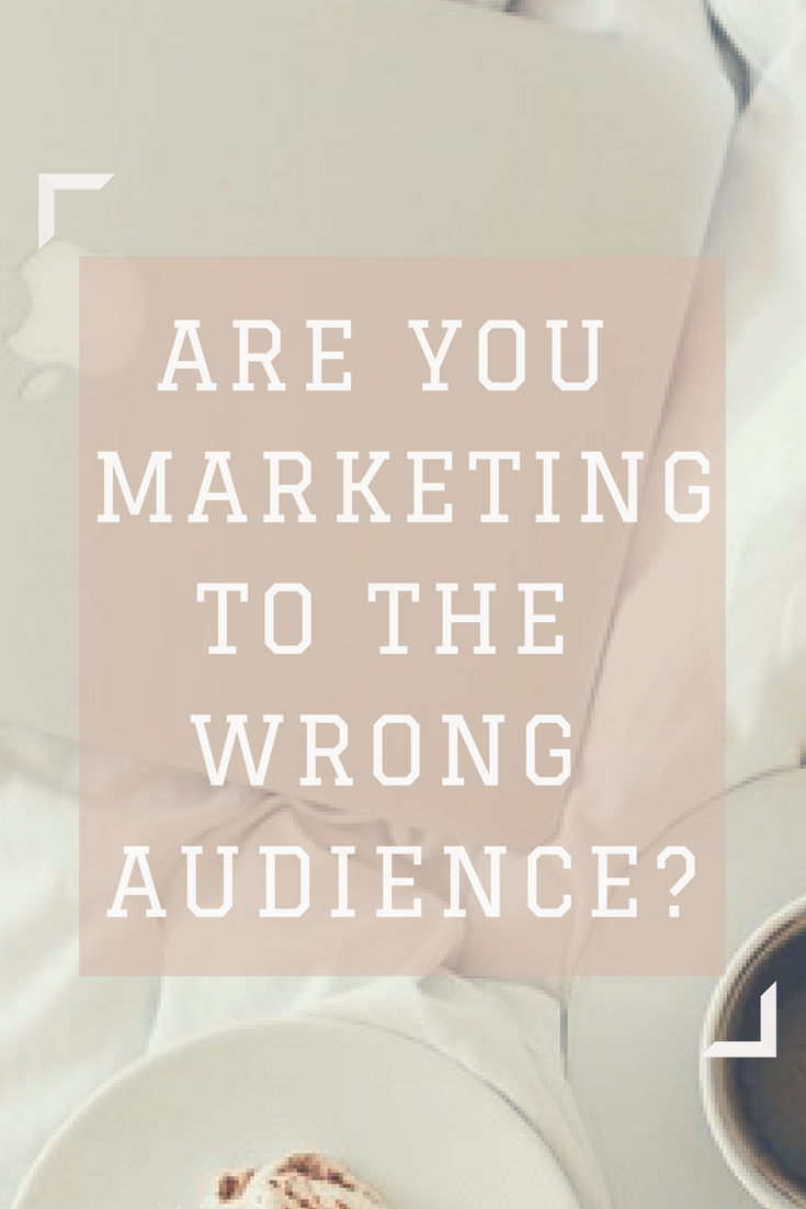 Why You May Be Marketing to the Wrong Audience…and How to Find the ...